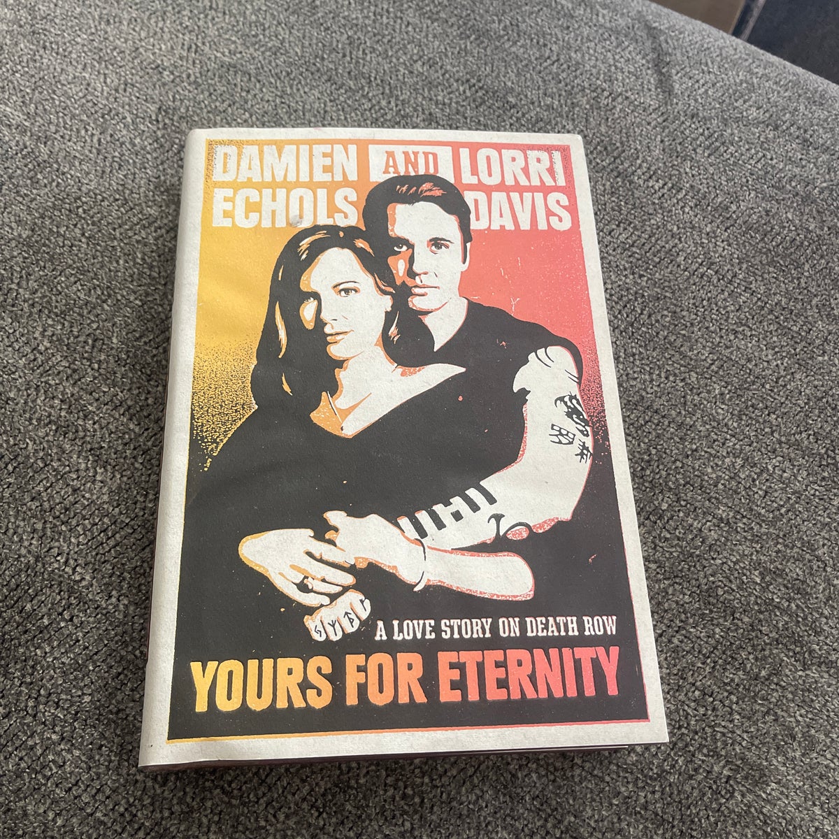 Yours for Eternity by Damien Echols, Lorri Davis