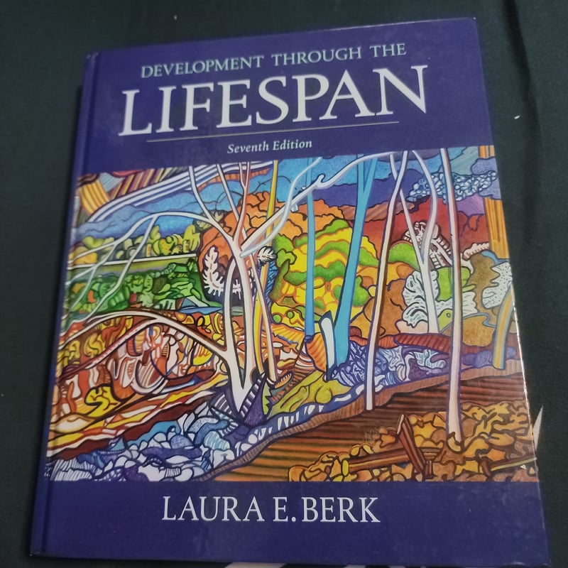 Development Through the Lifespan by Laura Berk