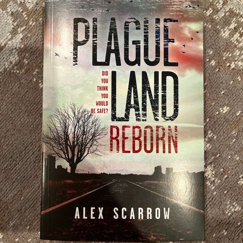 Plague Land: Reborn by Alex Scarrow