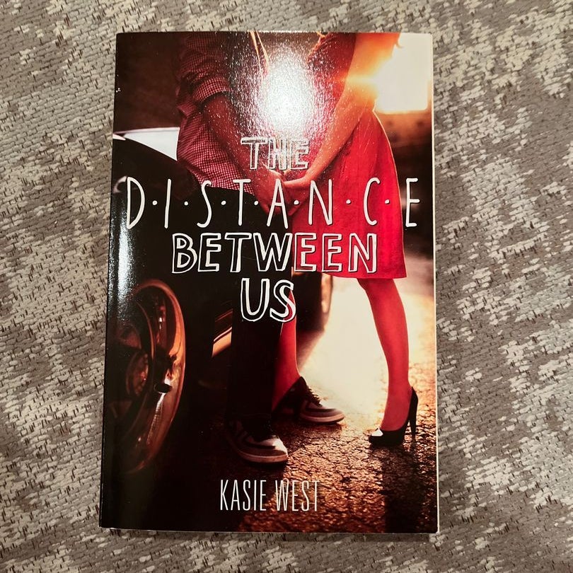 The Distance Between Us by Kasie West