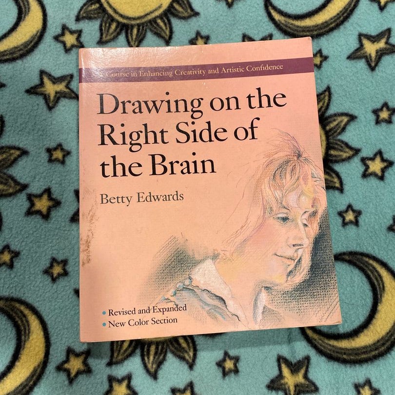 Drawing on the Right Side of the Brain by Betty Edwards