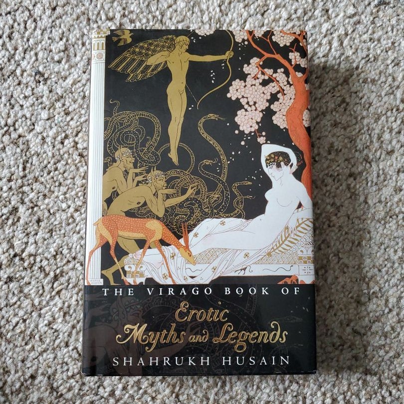 The Virago Book of Erotic Myths and Legends by Shahrukh Husain