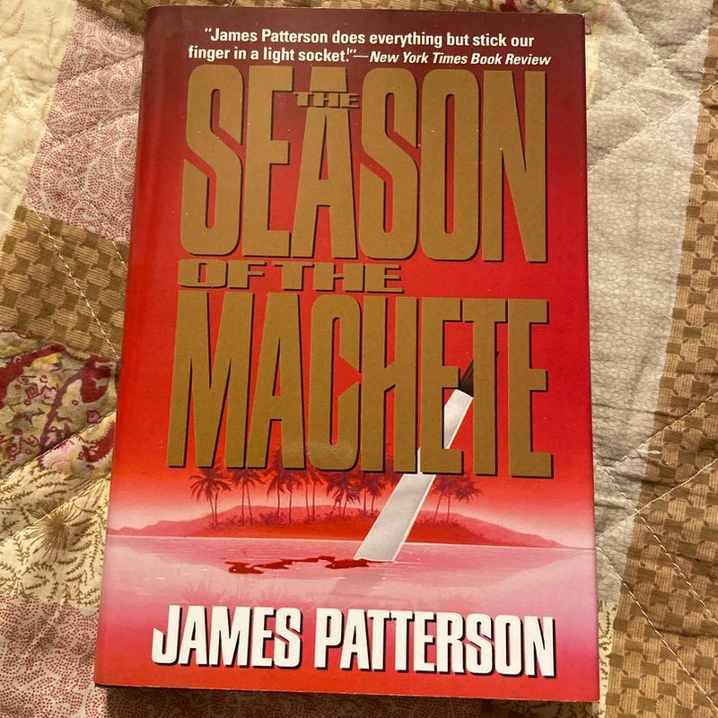 The Season of the Machete by James Patterson, Hardcover | Pangobooks