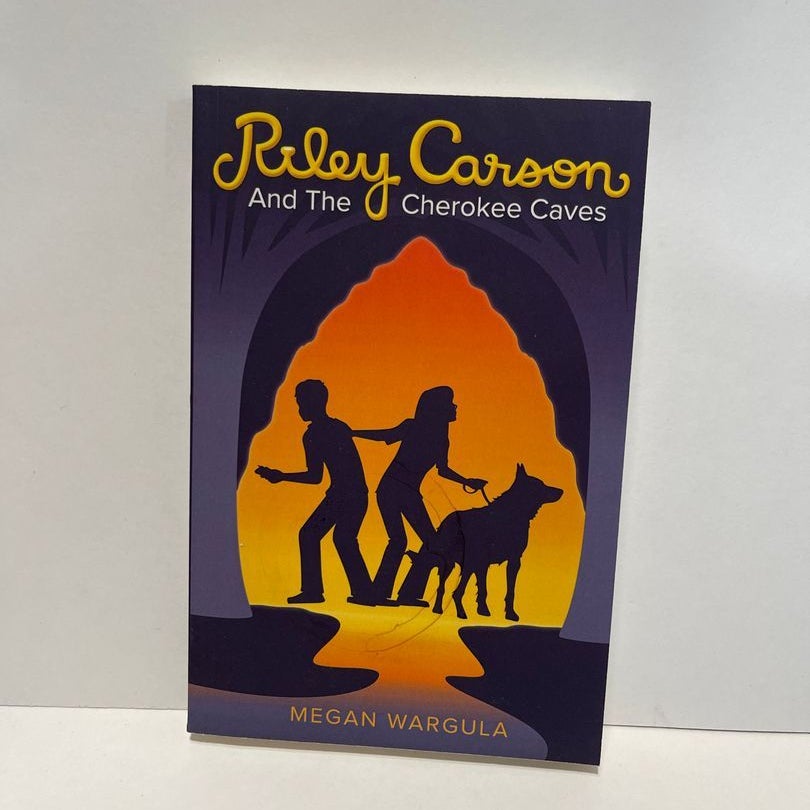 Riley Carson and the Cherokee Caves by Megan Wargula