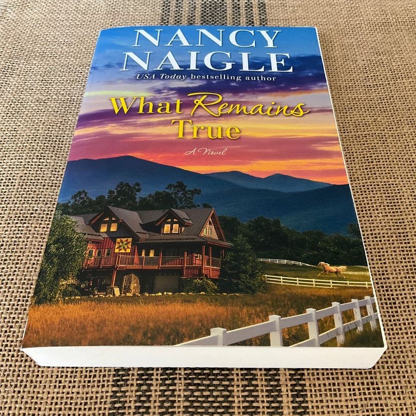 What Remains True by Nancy Naigle