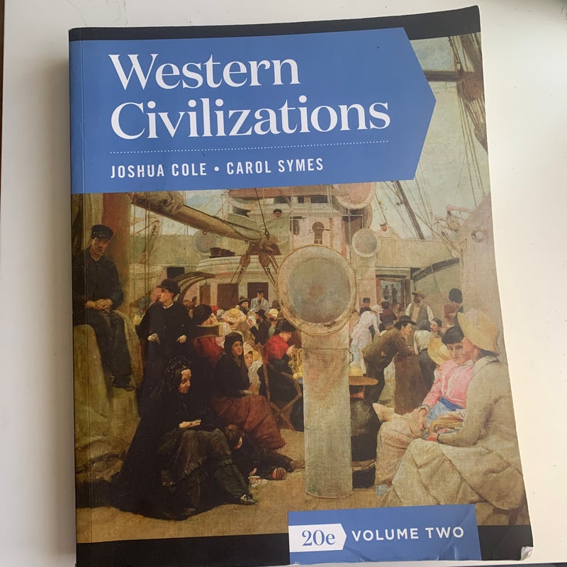 Western Civilizations, 20th Edition (Volume 2) by Joshua Cole
