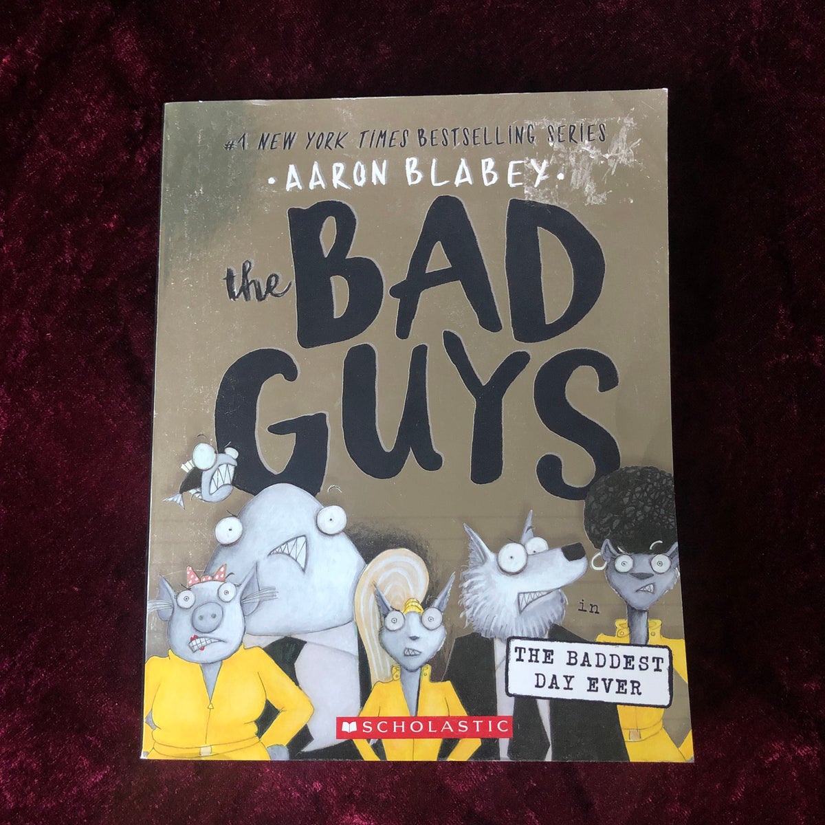 The Bad Guys in the Baddest Day Ever by Aaron Blabey