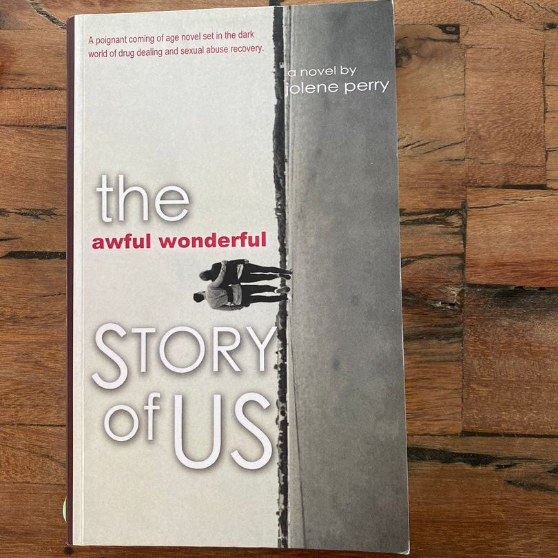 The Awful Wonderful Story of Us by Jolene Perry