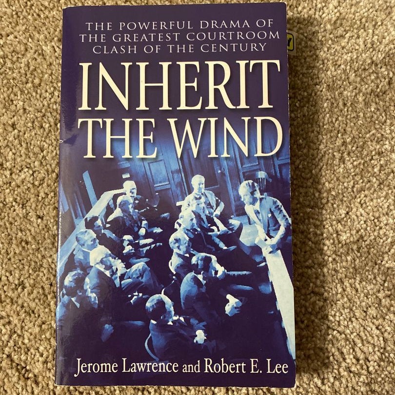 Inherit the Wind by Jerome Lawrence, Robert E. Lee