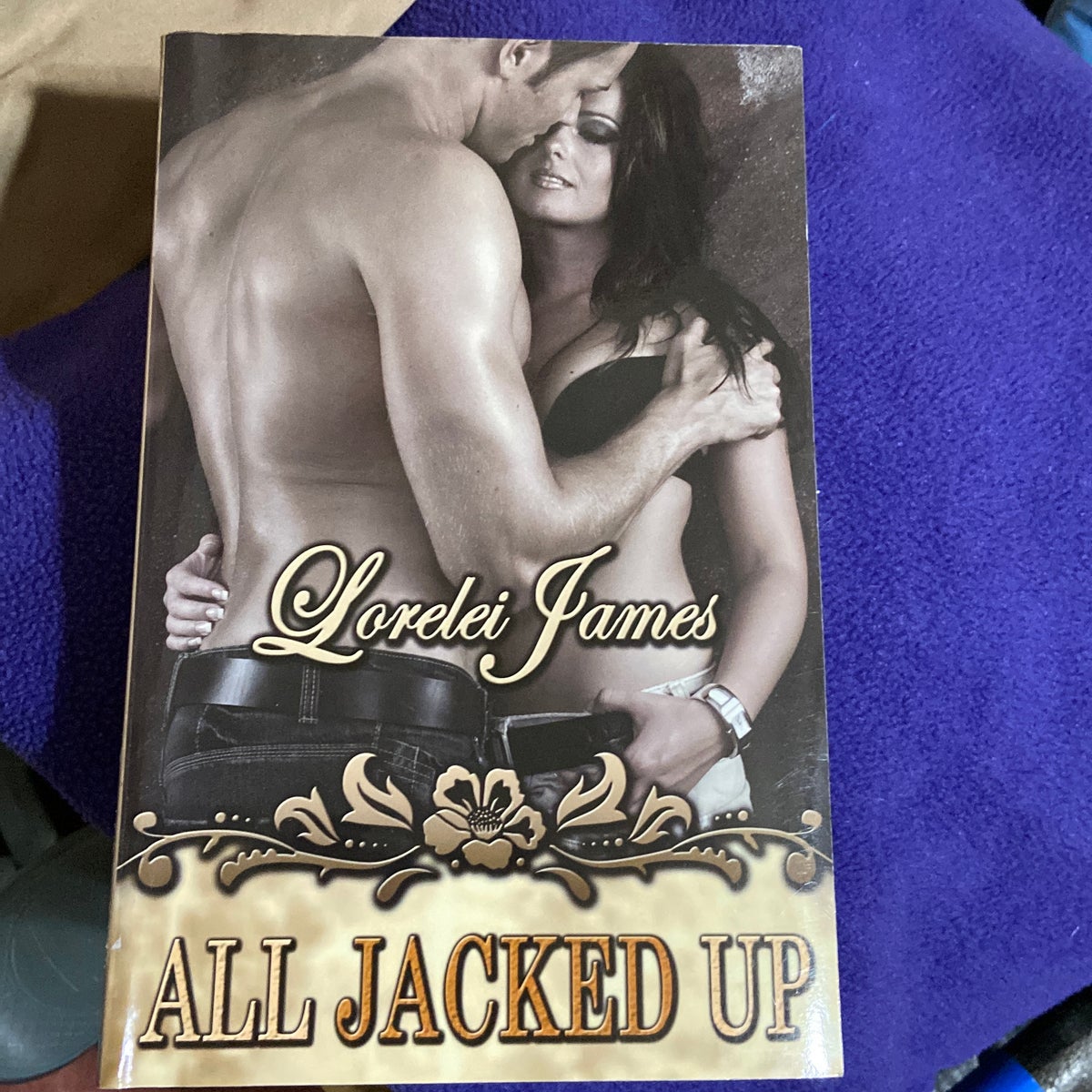 All Jacked Up by Lorelei James