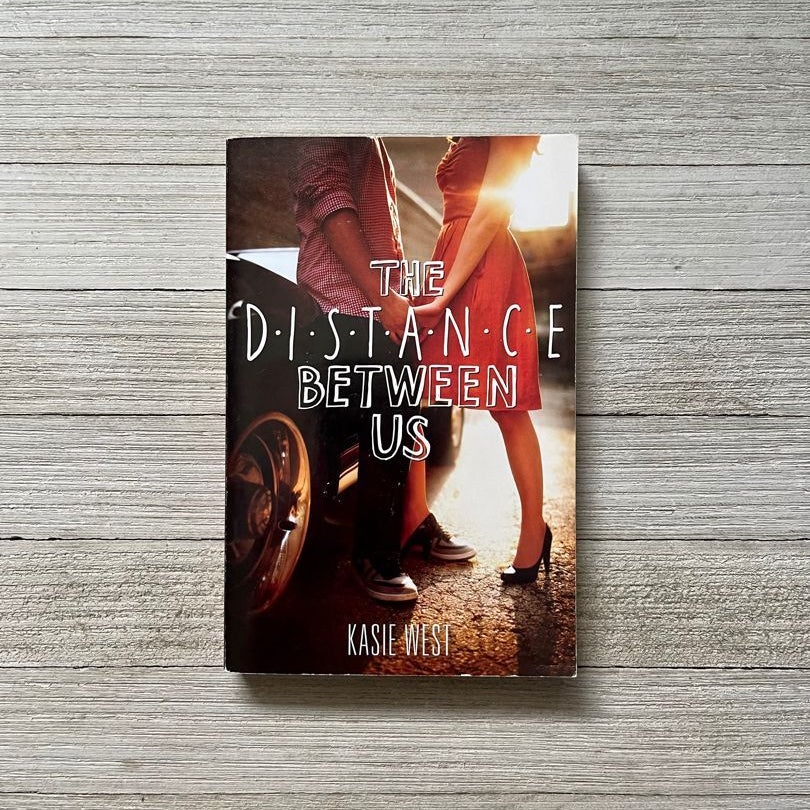 The Distance Between Us by Kasie West