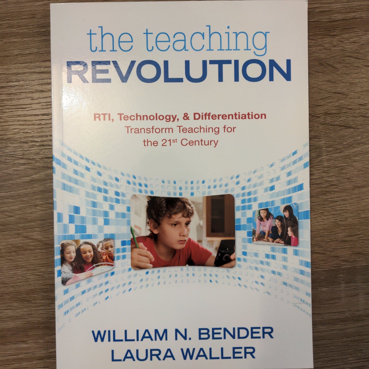 The Teaching Revolution by William N. Bender, Laura Waller