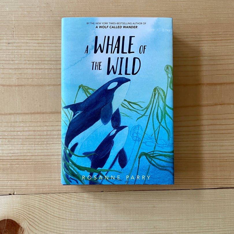 A Whale of the Wild by Rosanne Parry, Hardcover | Pangobooks