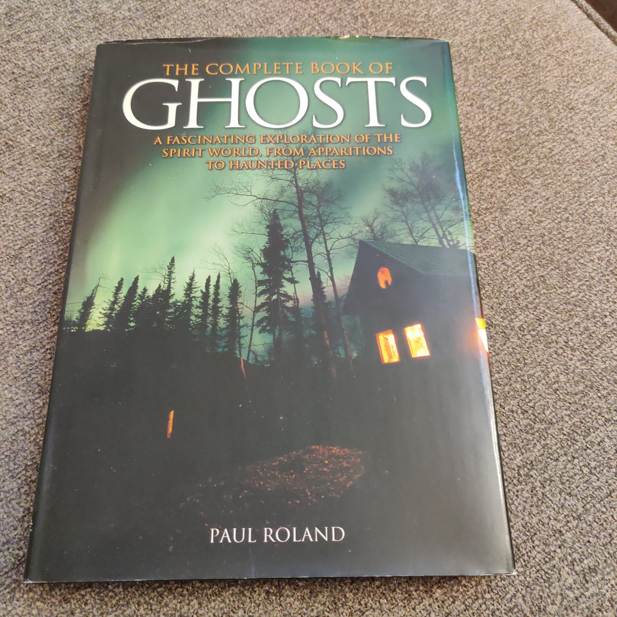 The Complete Book of Ghosts by Paul Roland, Hardcover | Pangobooks