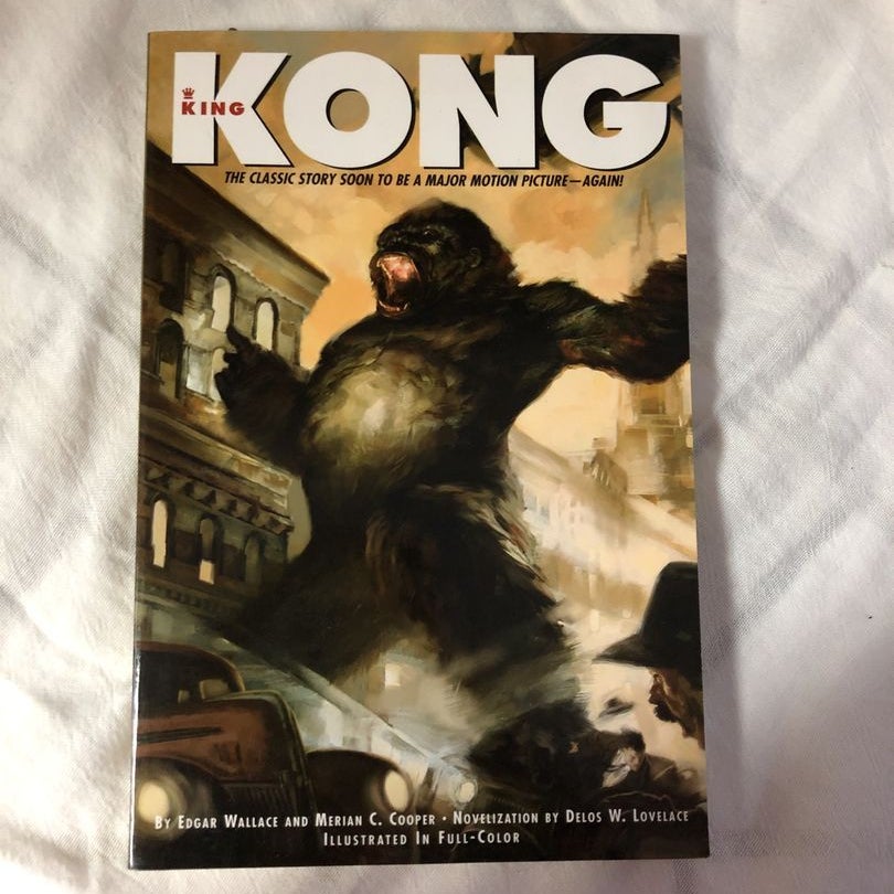 King Kong by Edgar Wallace, Merian C. Cooper, Delos Lovelace, Jack Thorne
