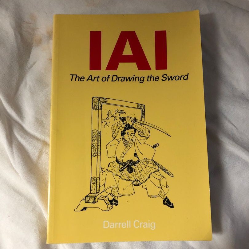 IAI the Art of Drawing the Sword by Darrell Max Craig