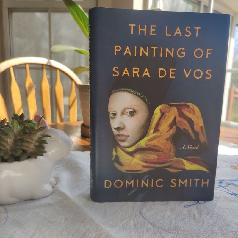 The Last Painting of Sara de Vos by Dominic Smith, Hardcover | Pangobooks