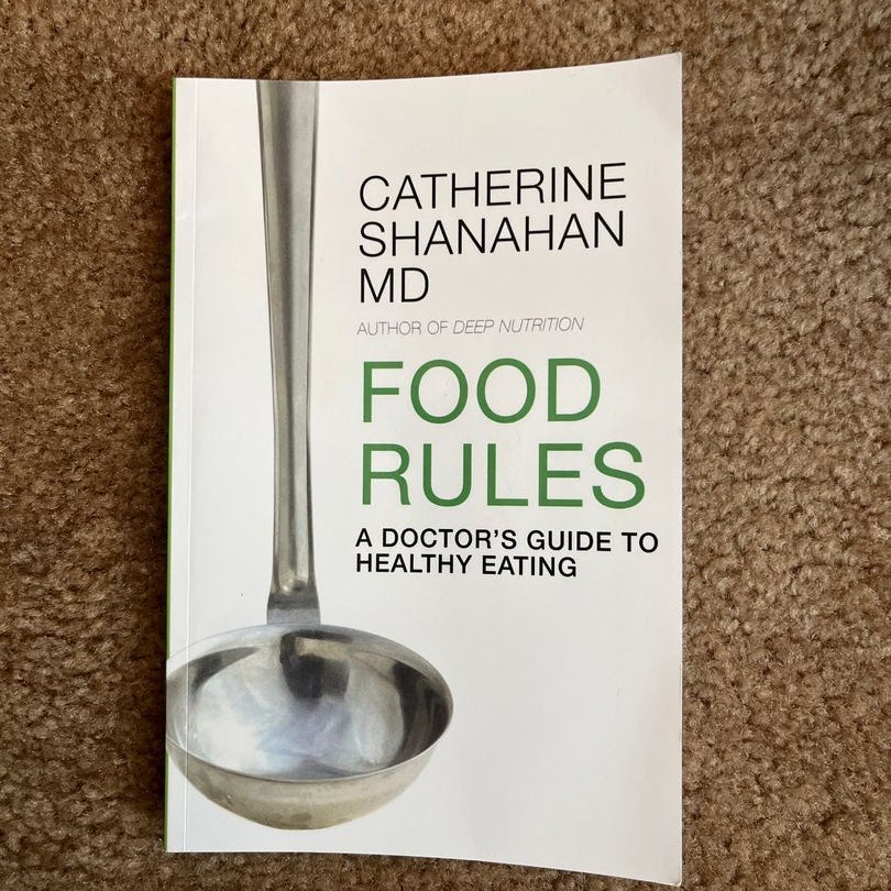 Food Rules by Catherine Shanahan