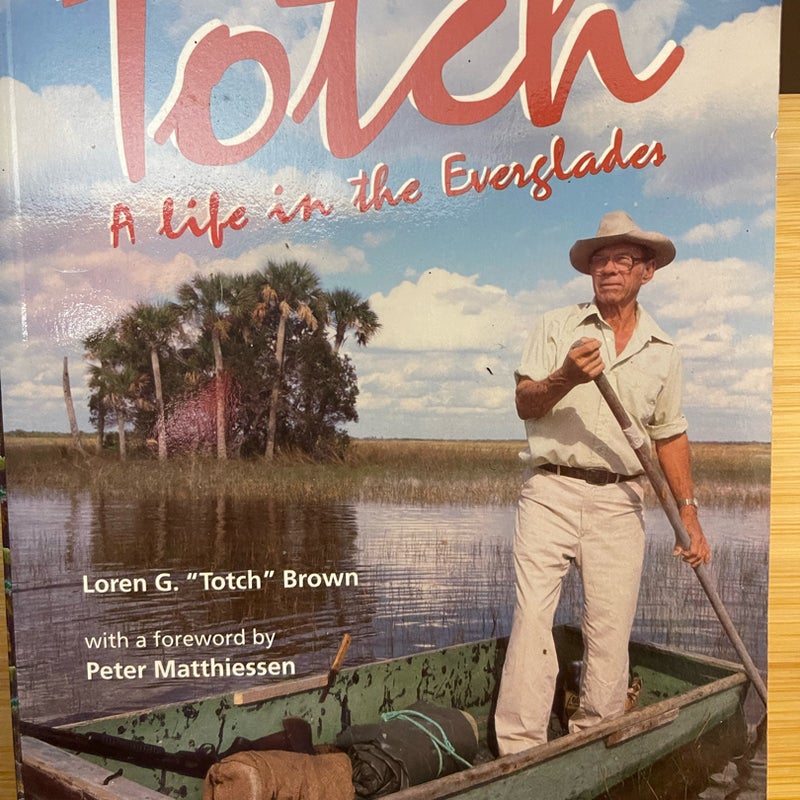 Totch by Loren Totch G. Brown, Peter Matthiessen, Budd Schulberg