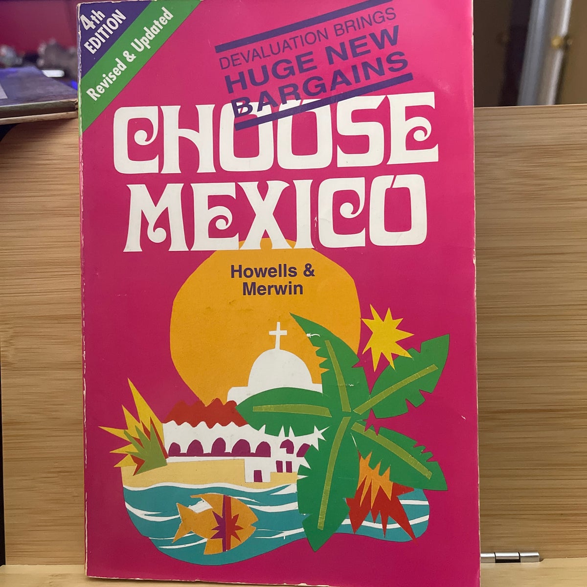 Choose Mexico by John Mack Howells, Don Merwin