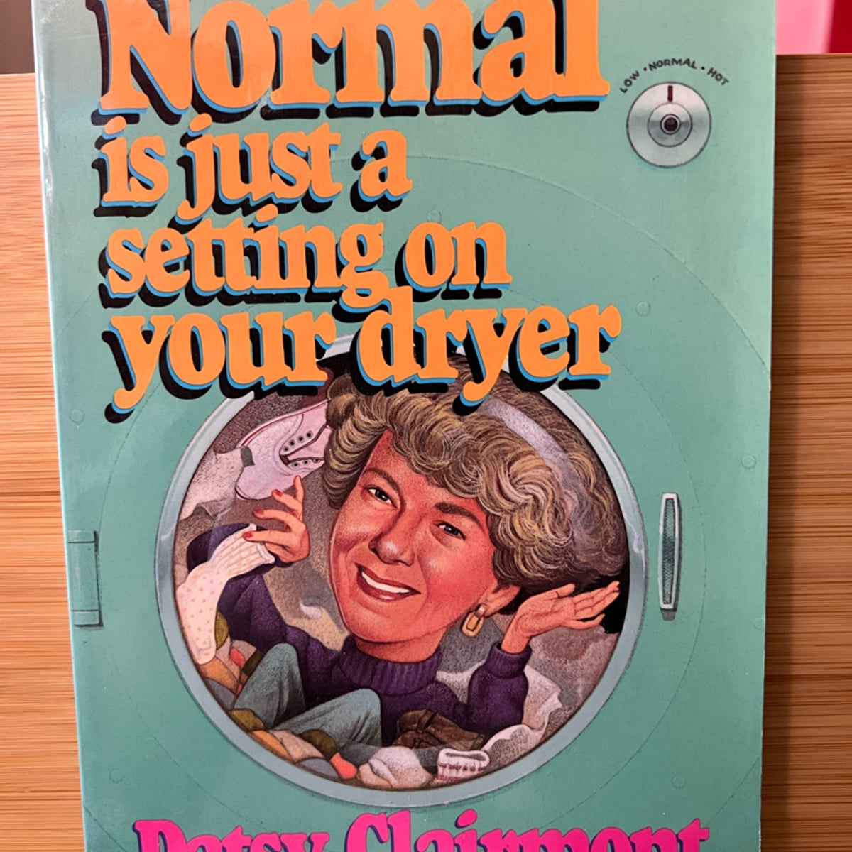 Normal Is Just a Setting on Your Dryer