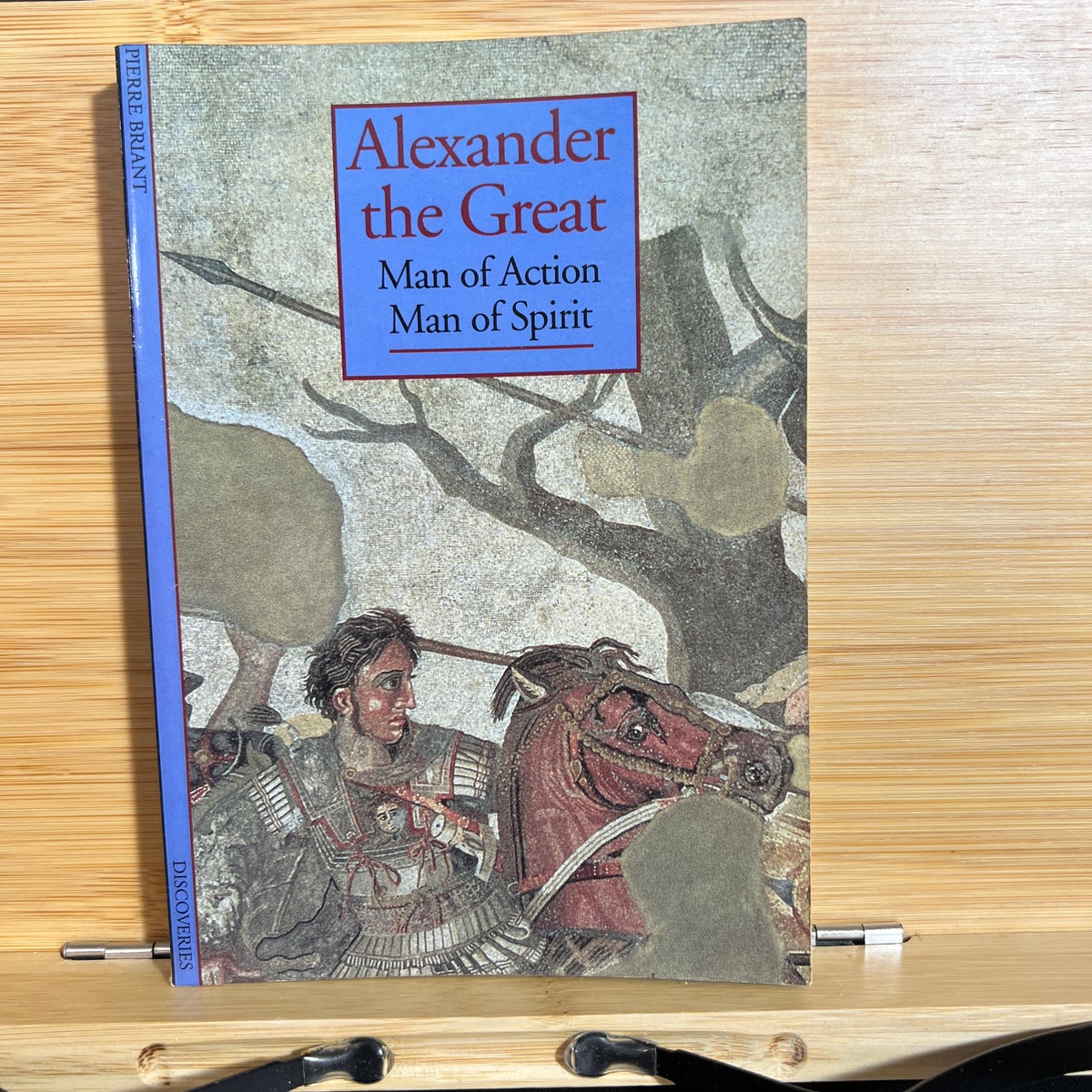 Discoveries: Alexander the Great by Pierre Briant