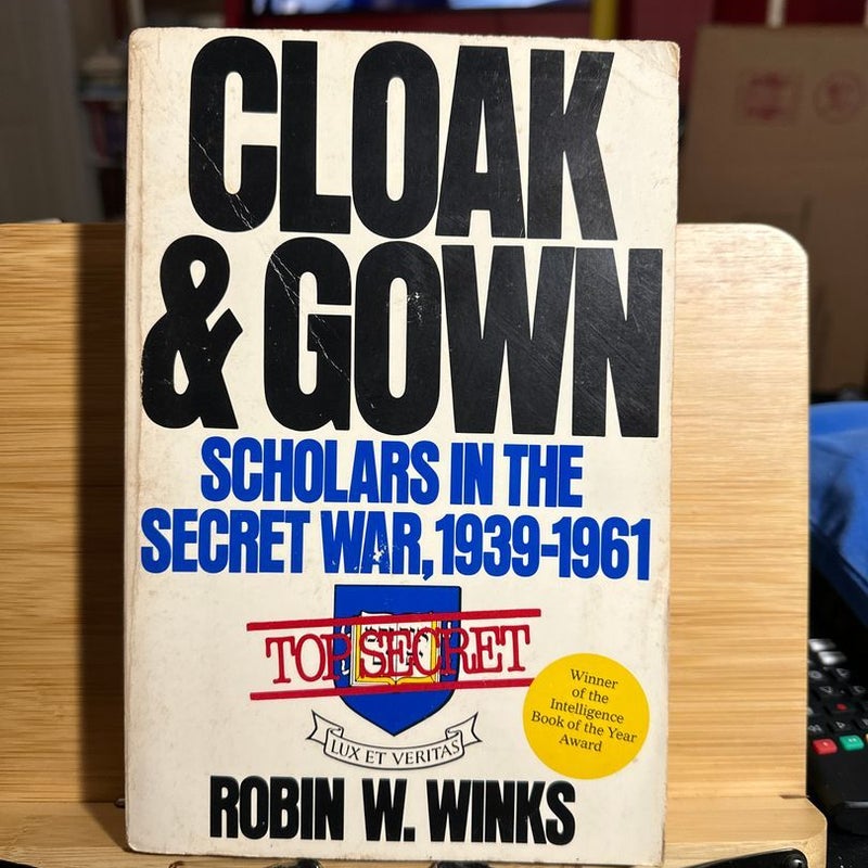 Cloak and Gown by Robin W. Winks