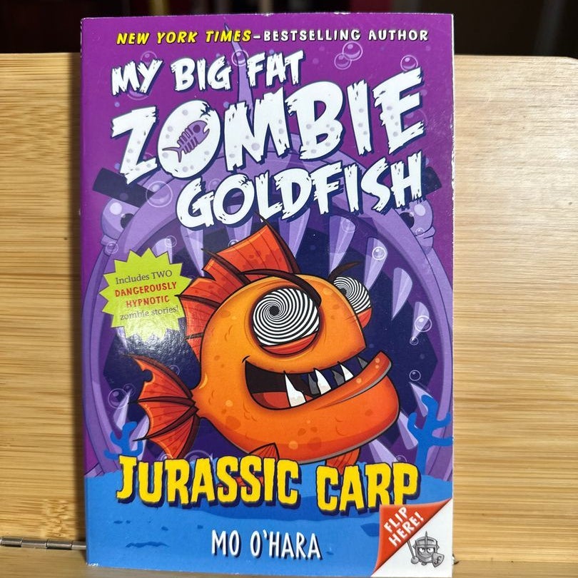 Jurassic Carp: My Big Fat Zombie Goldfish by Mo O'Hara