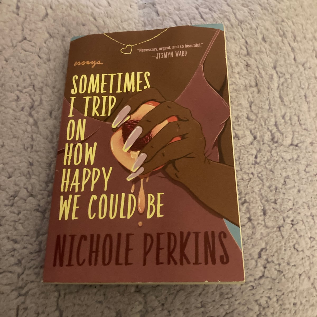 Sometime I trip on how happy we could be by Nicole Perkins, Paperback ...