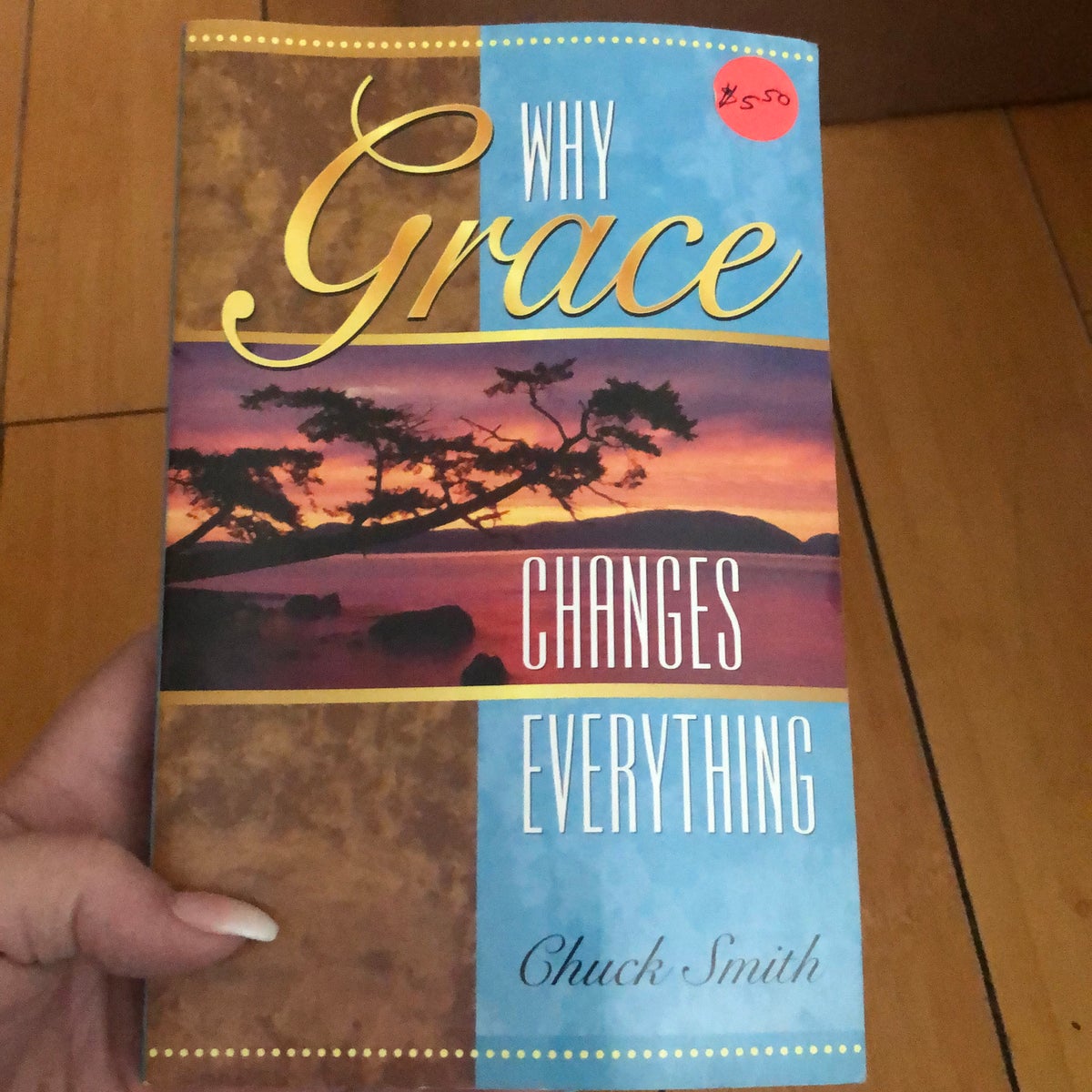 Why Grace Changes Everything by Chuck W. Smith