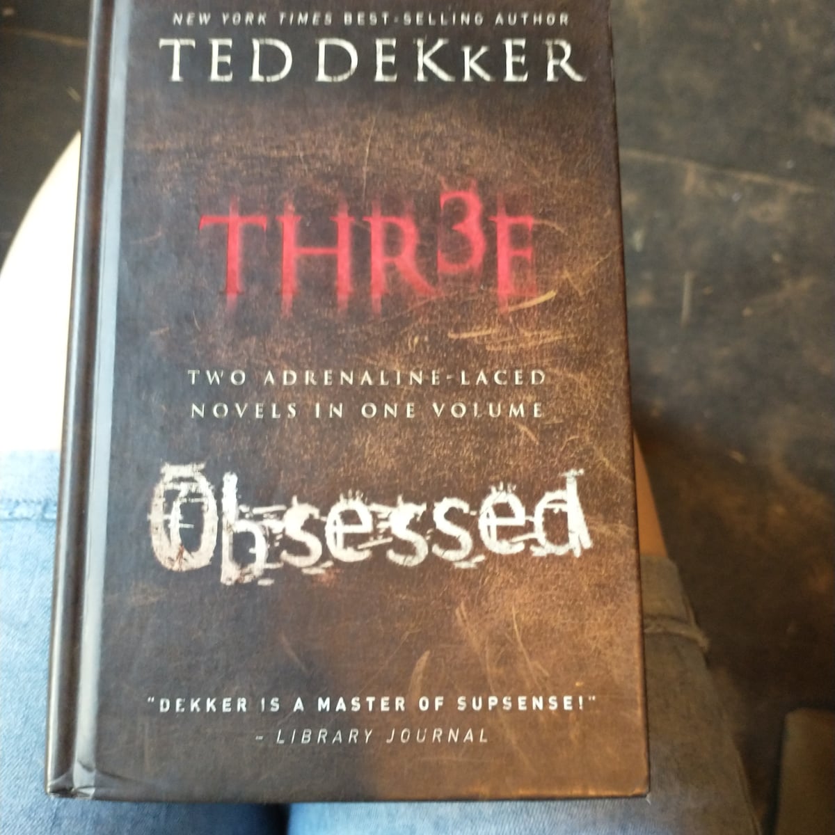 Thr3e Obsessed by Ted Dekker