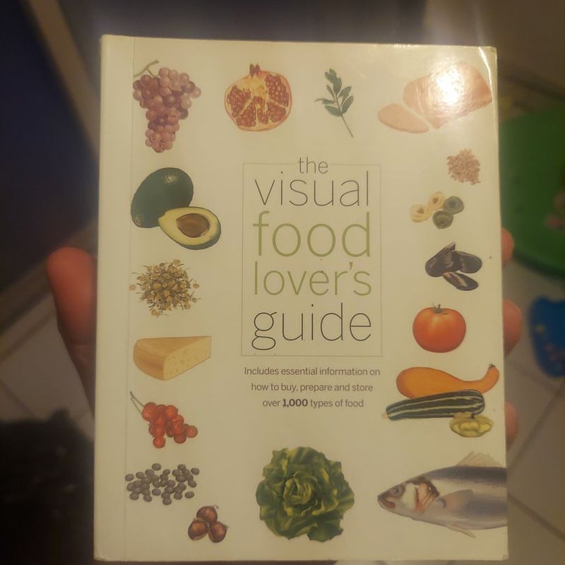 The Visual Food Lover's Guide