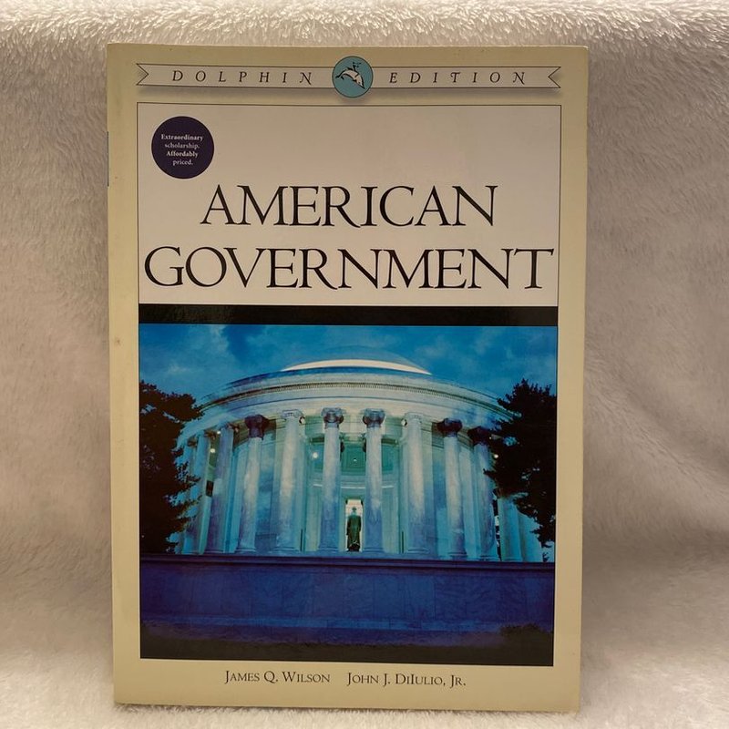 American Government by James Q. Wilson ; John J. DiIulio Jr ...