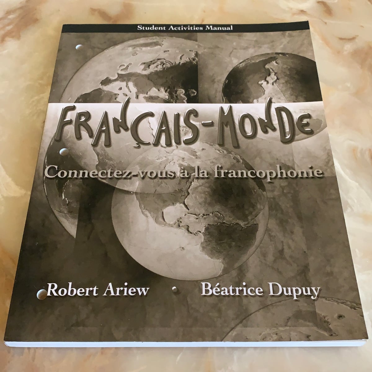 Student Activities Manual for Français-Monde by Robert Ariew, Béatrice ...