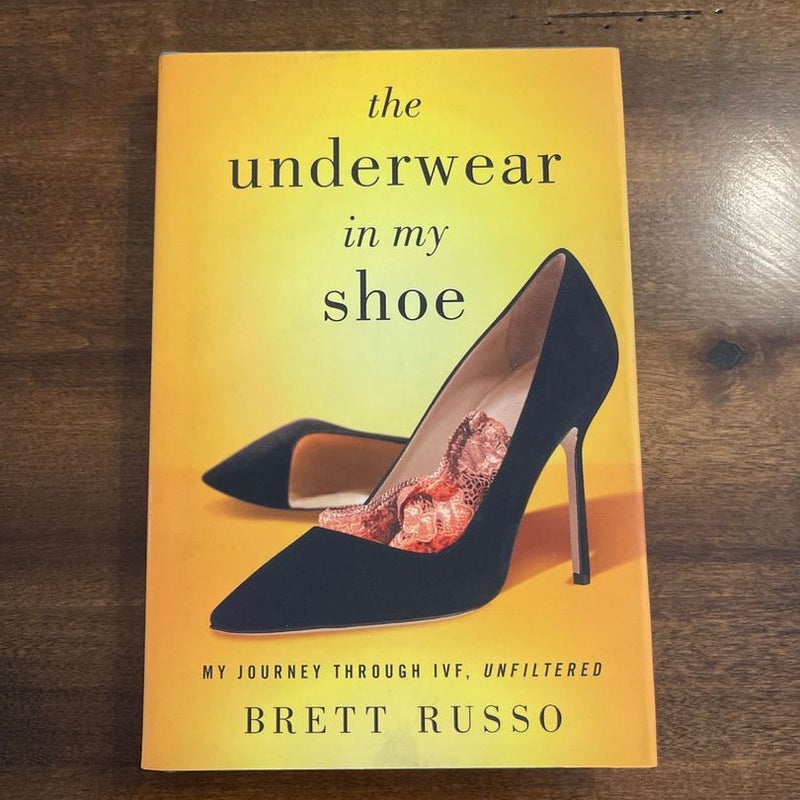 The Underwear in My Shoe by Brett Russo