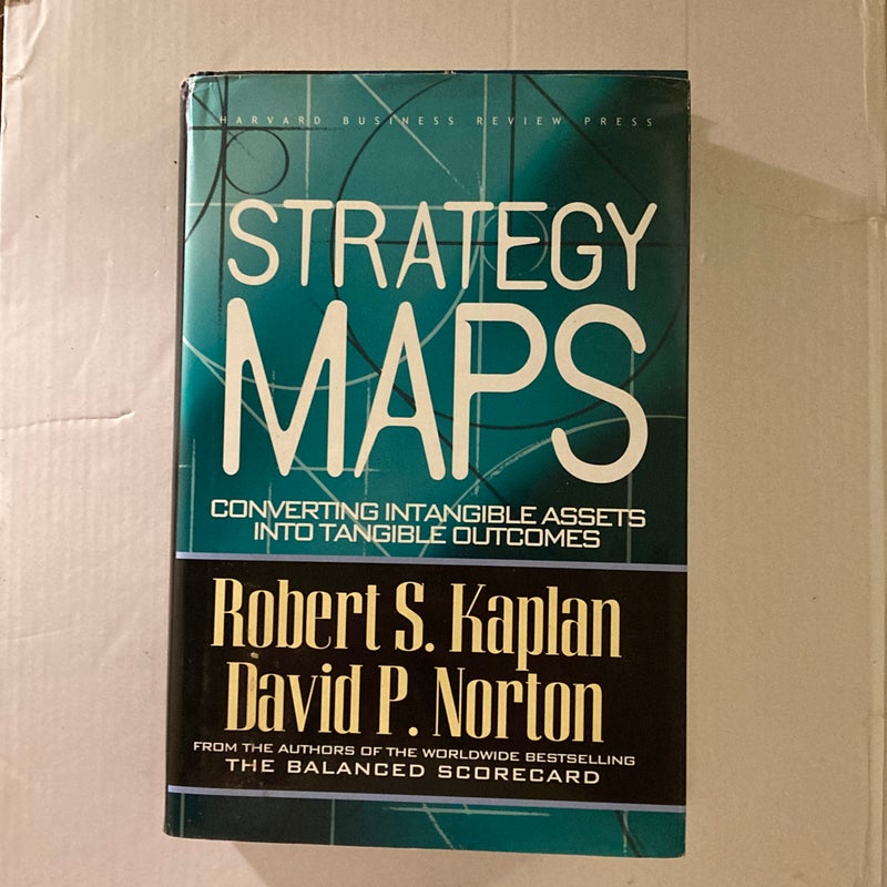 Strategy Maps by Robert S. Kaplan, David P. Norton