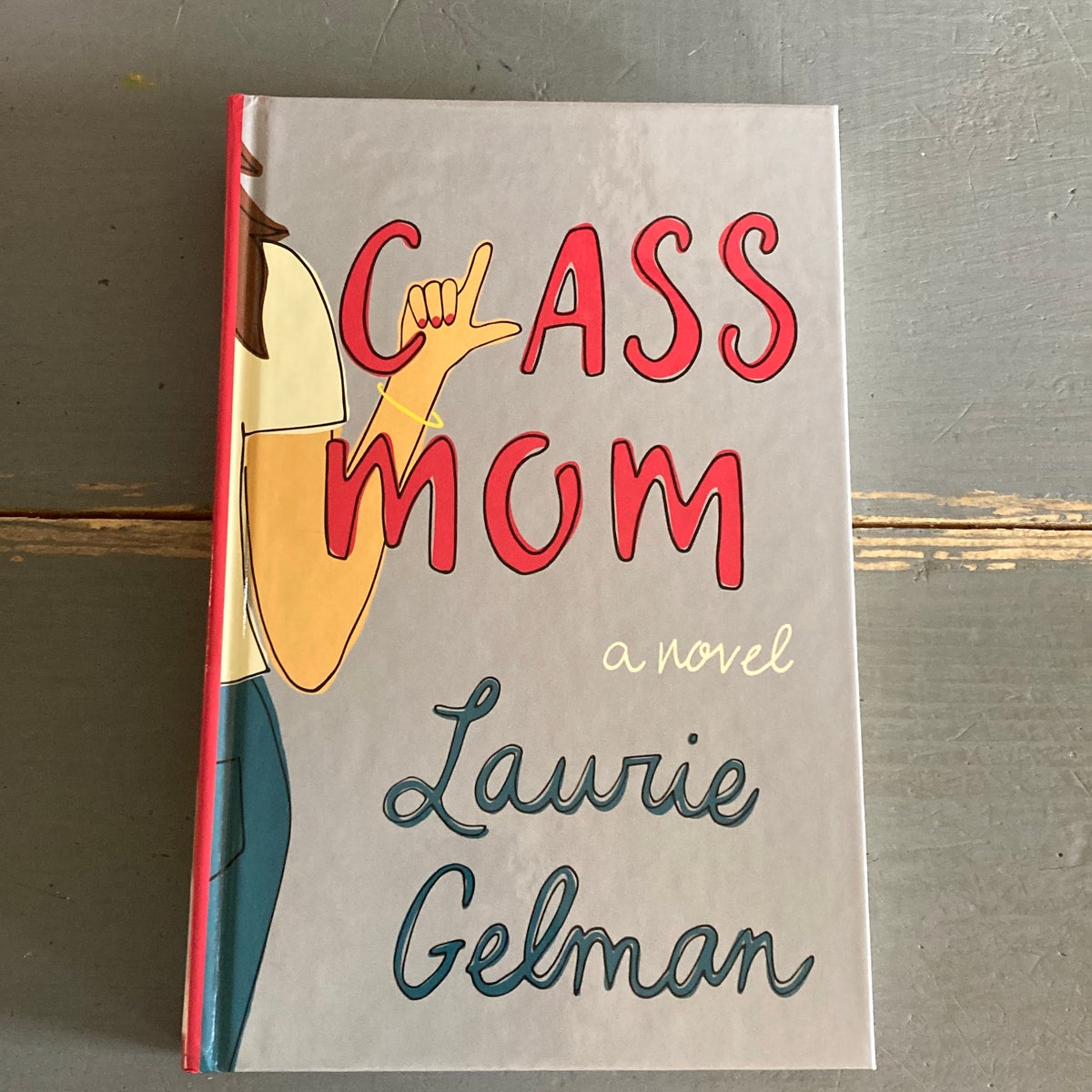 Class Mom by Laurie Gelman