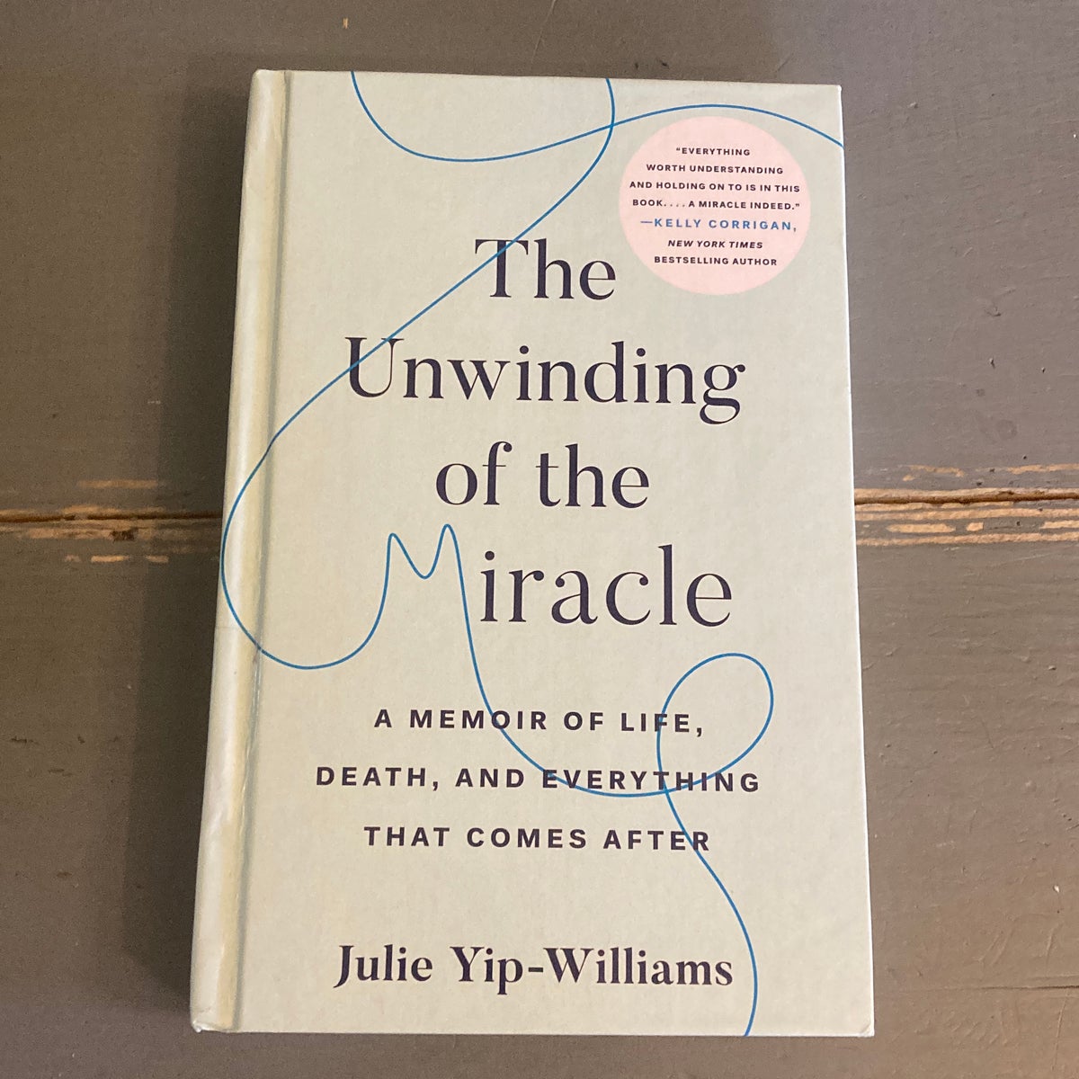 The Unwinding of the Miracle by Julie Yip-Williams