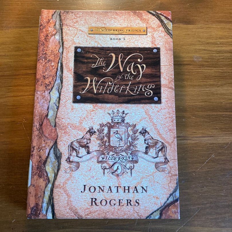 The Way of the Wilderking by Jonathan Rogers