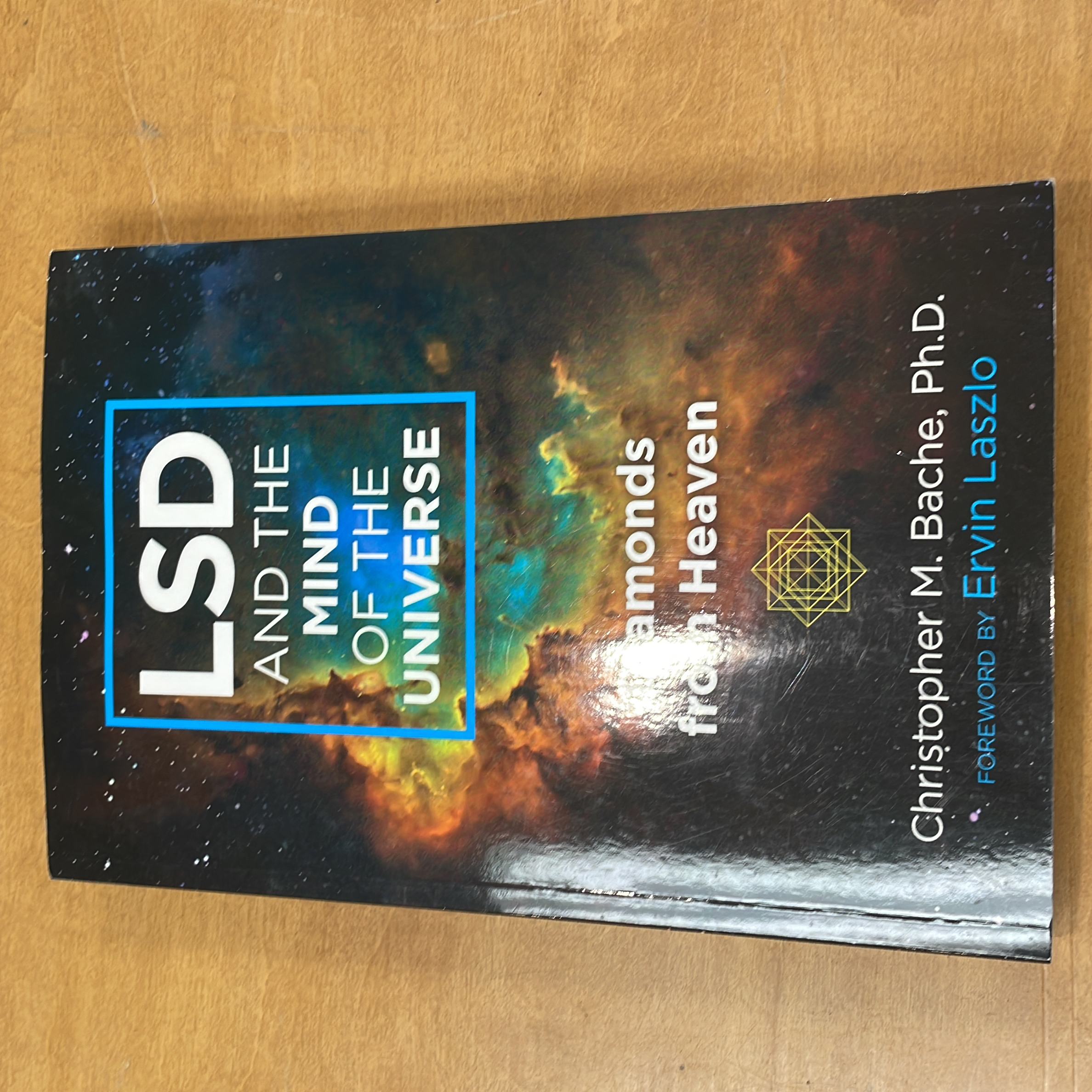 LSD and the Mind of the Universe by Christopher M. Bache, Ervin Laszlo