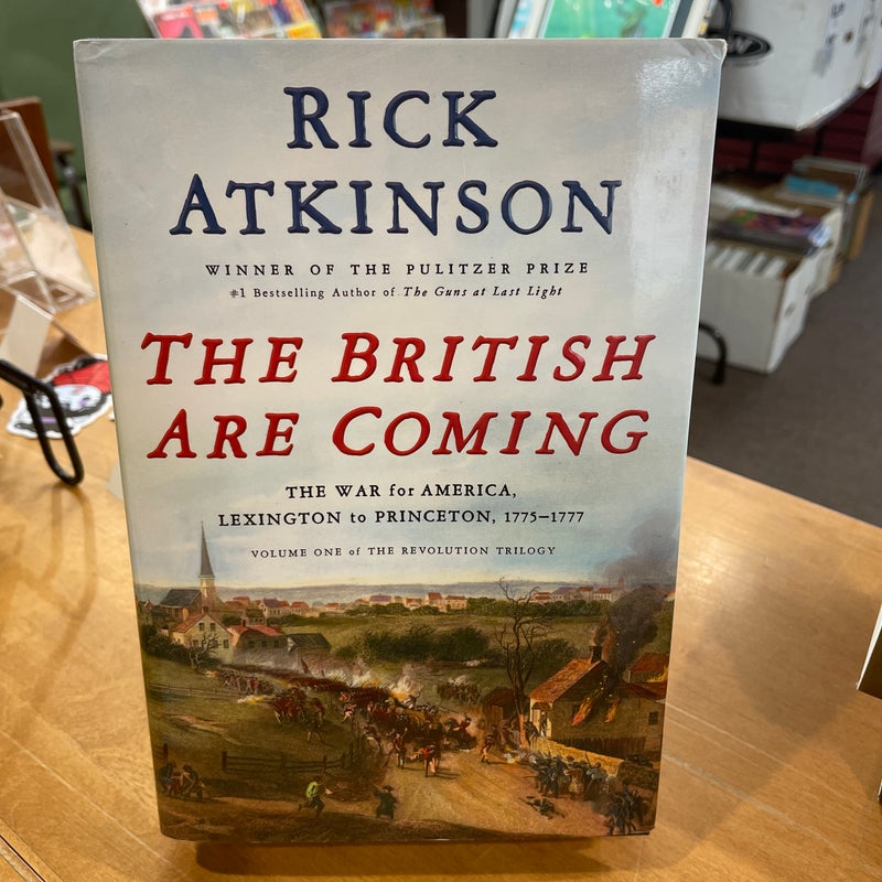 The British Are Coming by Rick Atkinson
