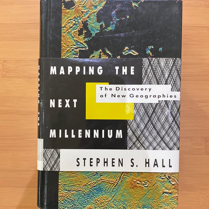 Mapping the Next Millennium by Stephen S. Hall