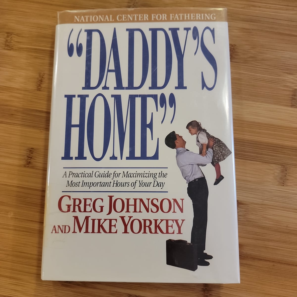 Daddy's Home by Greg Johnson, Mike Yorkey