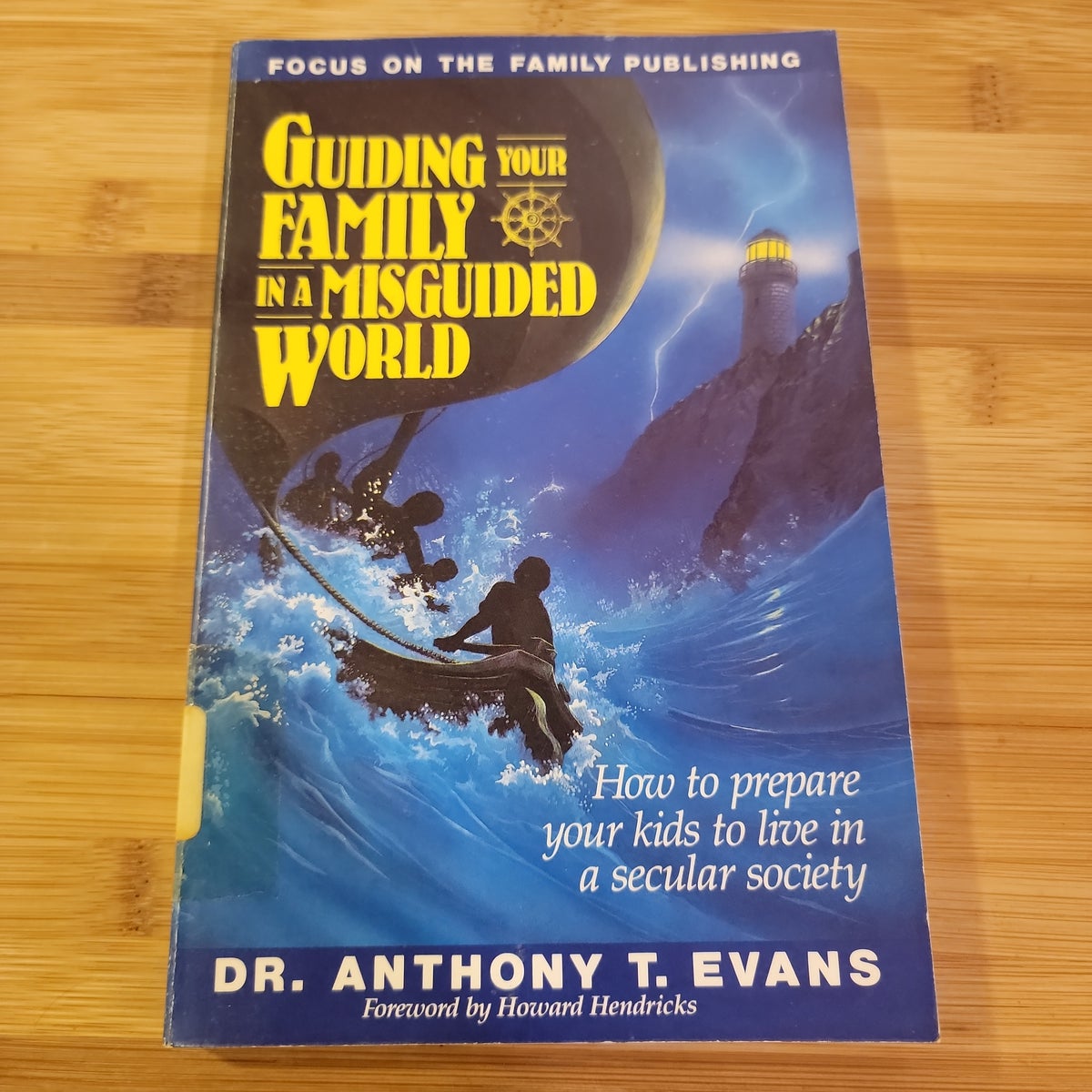 Guiding Your Family in a Misguided World by Anthony Evans