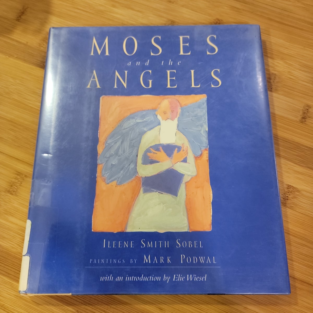 Moses and the Angels by Ileene Smith Sobel, Elie Wiesel