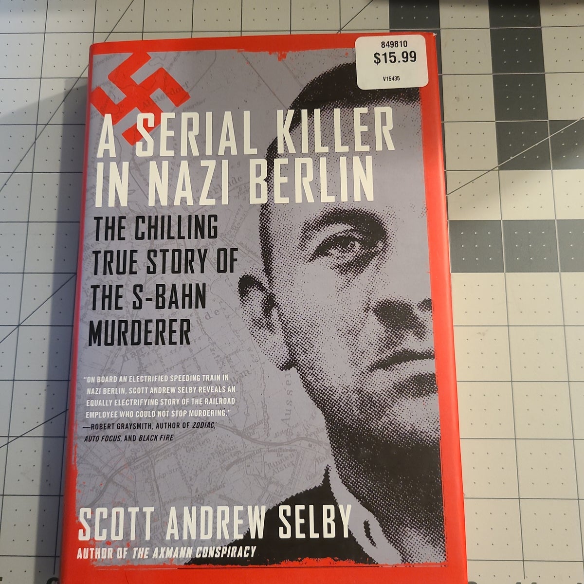A Serial Killer in Nazi Berlin by Scott Andrew Selby
