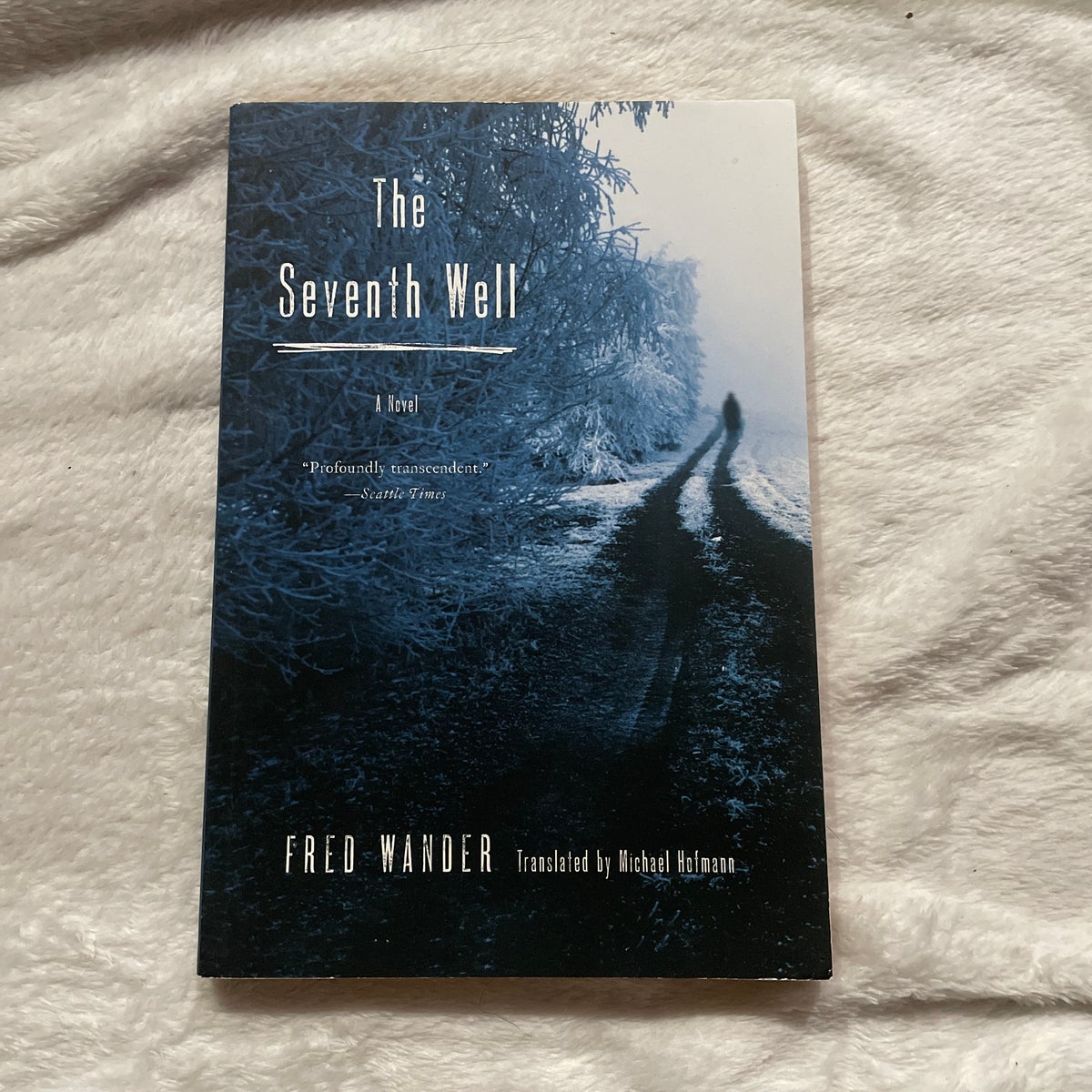 The Seventh Well by Fred Wander; Michael Hofmann; Trans Hofmann ...