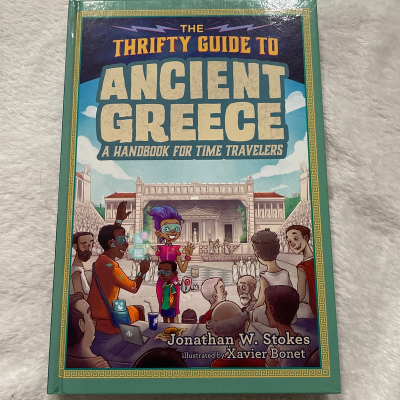 The Thrifty Guide to Ancient Greece by Jonathan W. Stokes, Hardcover ...