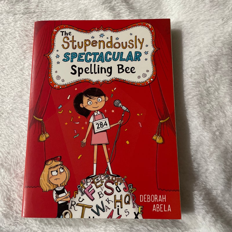 The Stupendously Spectacular Spelling Bee by Deborah Abela