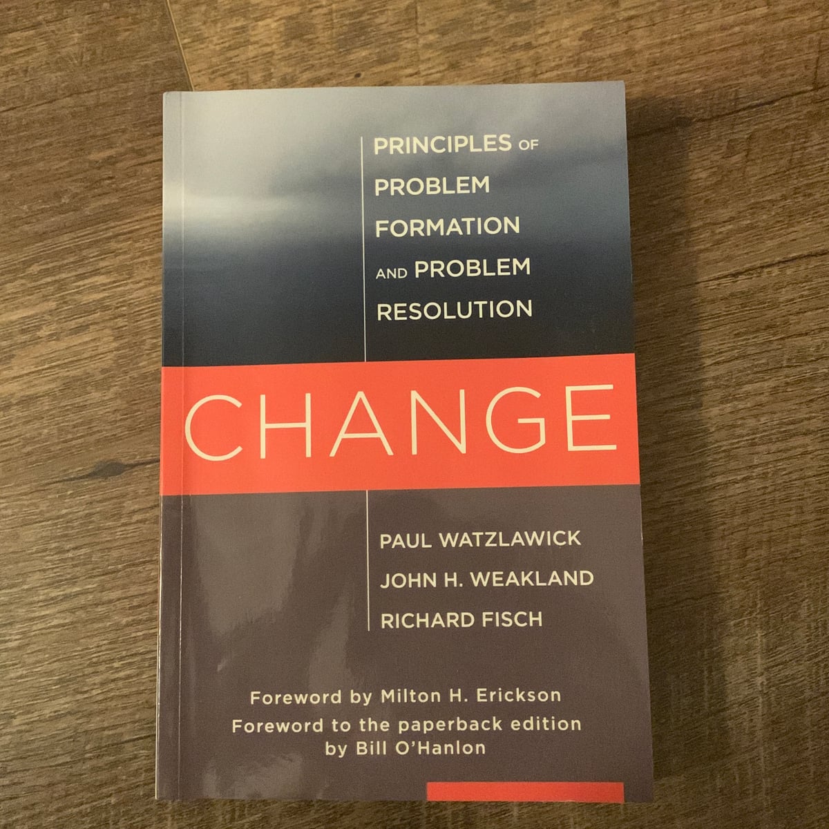 Change by Paul Watzlawick, John H. Weakland, Richard Fisch, Milton H ...